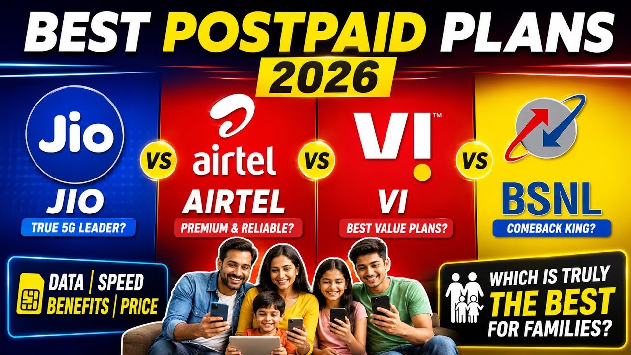 Best Postpaid Plans 2026: Jio vs Airtel vs Vi vs BSNL | Which is Truly the Best for Families?