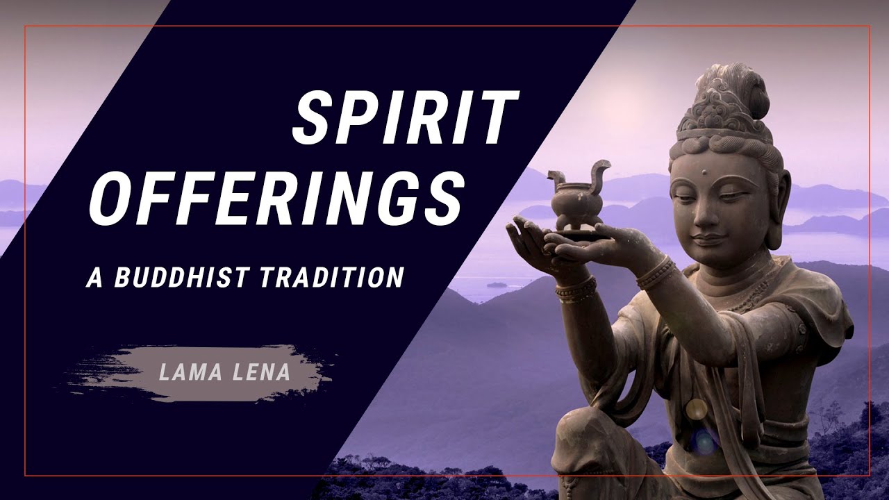 Spirit Offerings & Sang: A Tibetan Tradition - Lama Lena Teachings