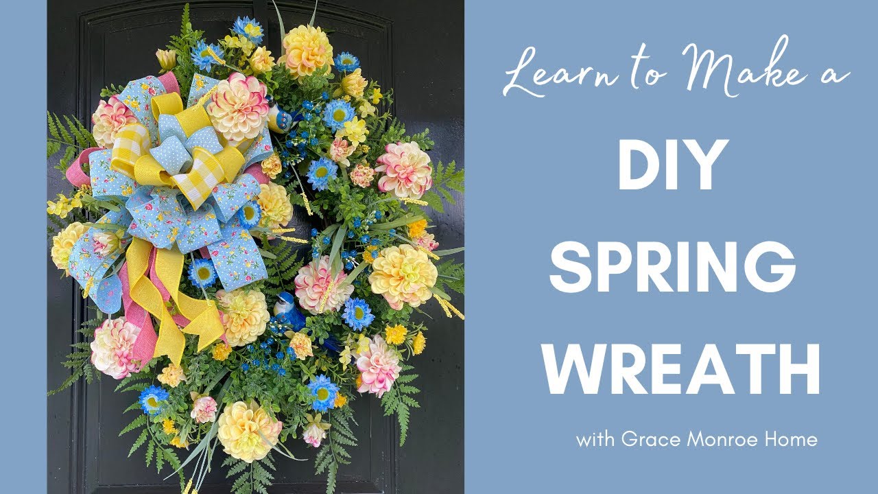 DIY Spring Wreath Tutorial - How to Make a Pretty Spring Wreath for Your Door