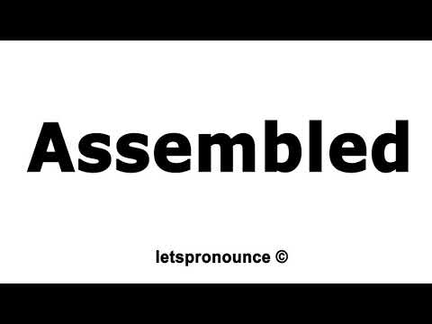 How to Pronounce Assembled