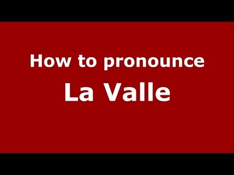 How to pronounce La Valle (Italian/Italy) - PronounceNames.com