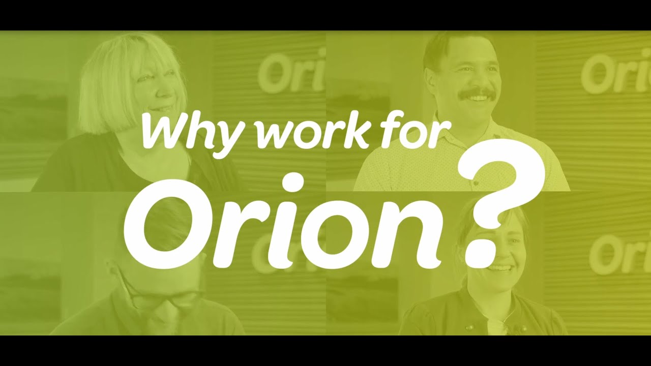 Why work for Orion