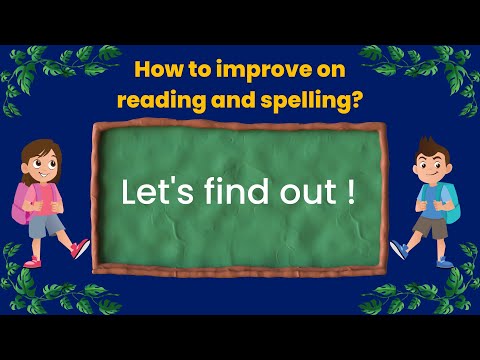 How to improve your child's reading and spelling skills?