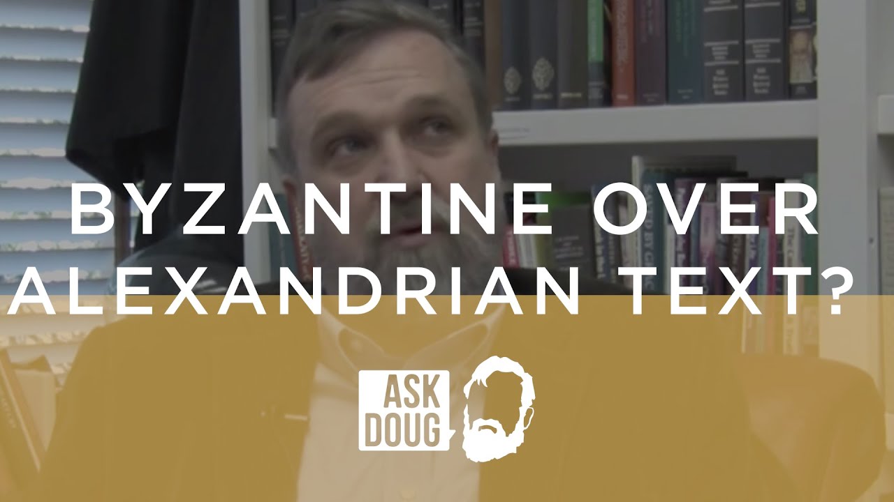 Understanding the Preference for Byzantine Text Over Alexandrian Text ...