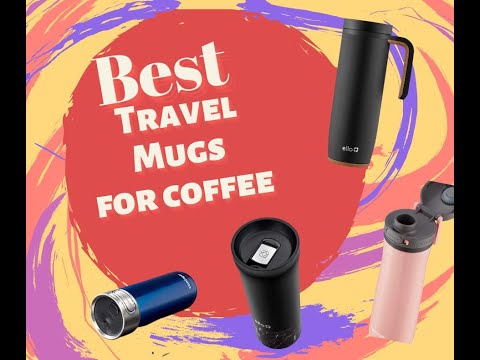 Best Travel Mugs for coffee || Your daily needs