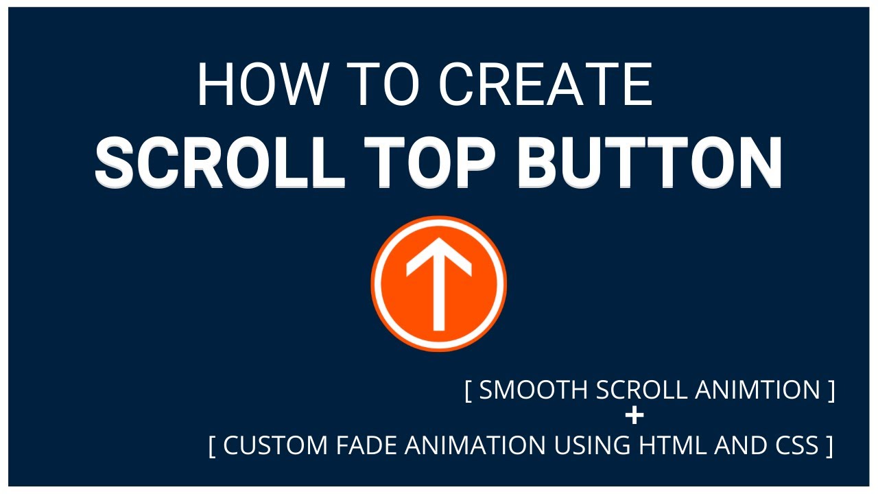 How to Create Scroll To Top Button - Back to top with smooth transition using HTML CSS JavaScript