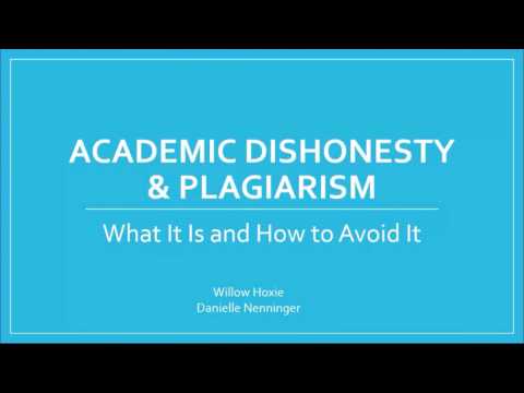 Academic Dishonesty & Plagiarism: What it is and How to Avoid it