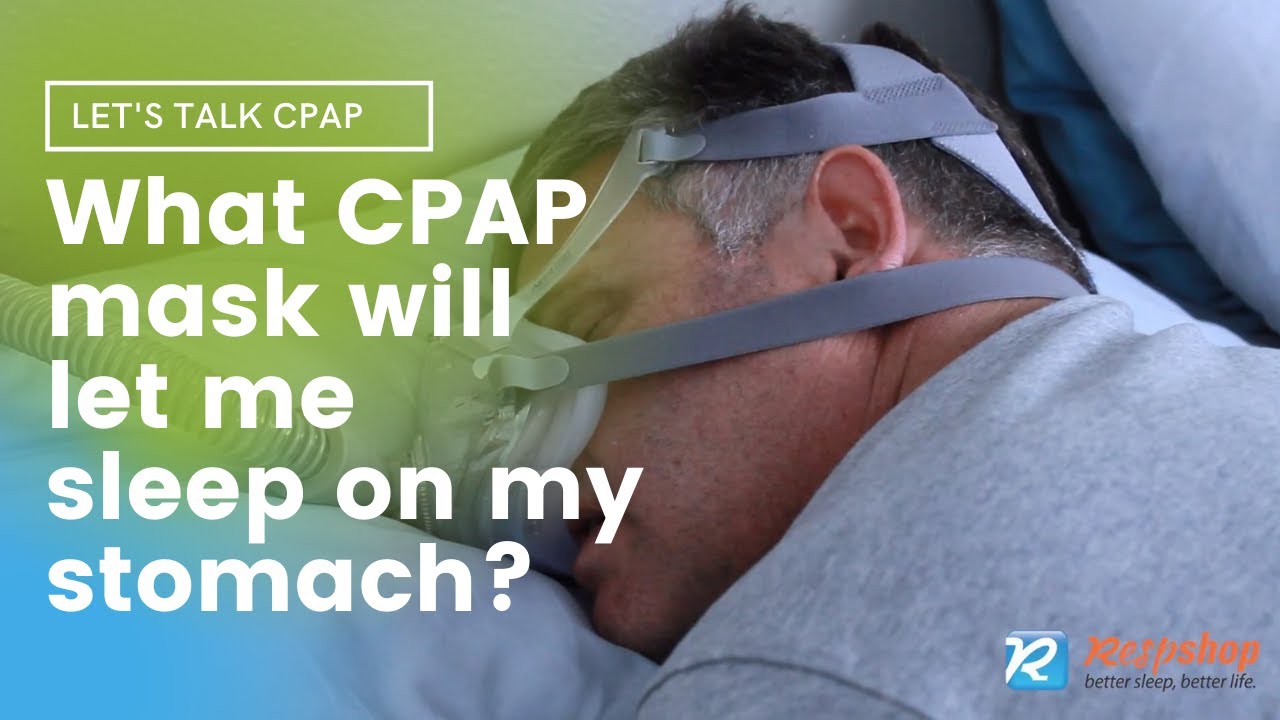 What CPAP mask will let me sleep on my stomach?