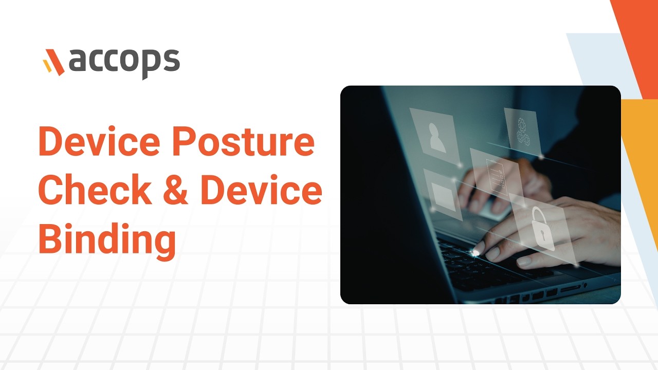 Device Posture Check & Device Binding Explained | Secure Access with Accops HySecure