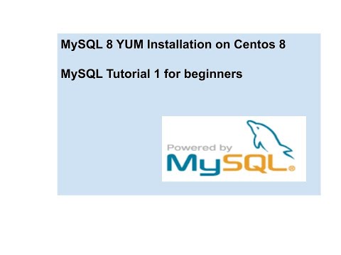 MySQL 8 YUM Installation on Centos 8 | MySQL Tutorial 1 for beginners