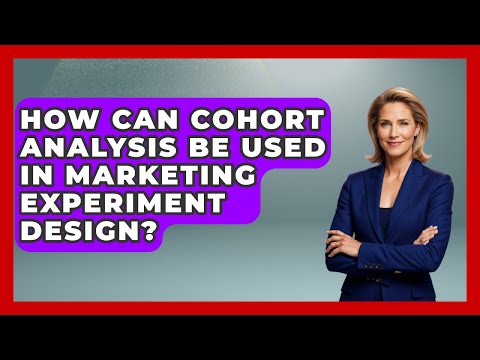 How Can Cohort Analysis Be Used In Marketing Experiment Design? - Marketing and Advertising Guru