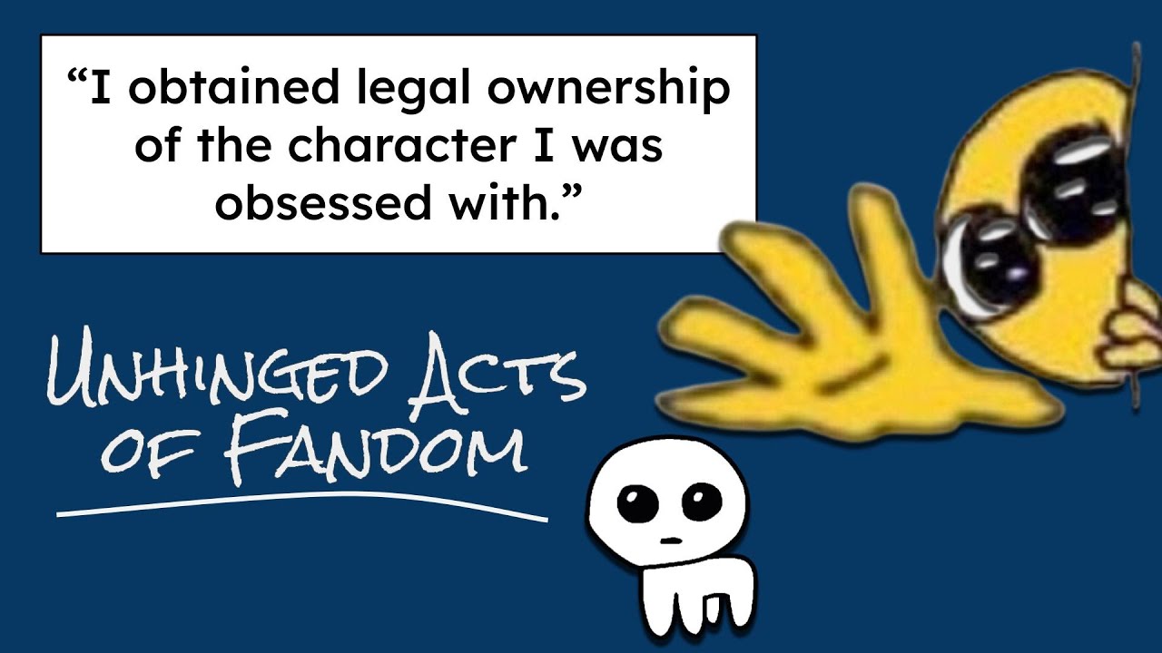 Unhinged Acts of Fandom