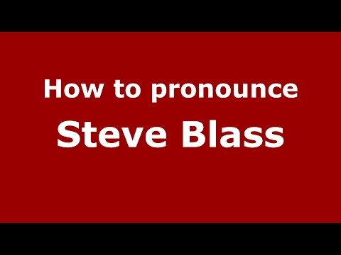 How to pronounce Steve Blass (American English/US) - PronounceNames.com