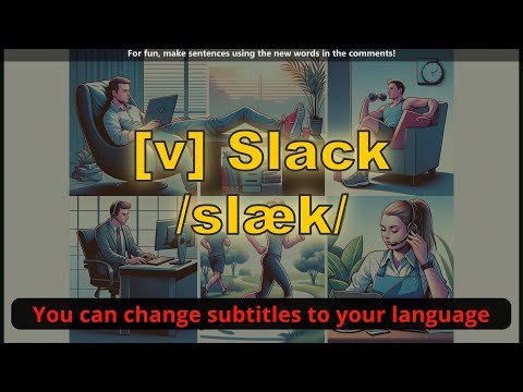 Slack meaning with 5 examples (verb)