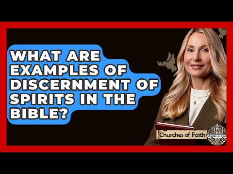 What Are Examples Of Discernment Of Spirits In The Bible? - Churches Of Faith