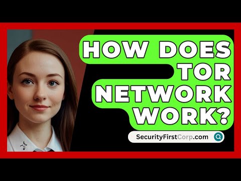 How Does TOR Network Work? - SecurityFirstCorp.com