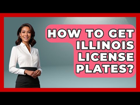 How To Get Illinois License Plates? - The Midwest Guru