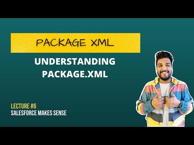 A Comprehensive Guide to Understanding package.xml in Salesforce Development | Galaxy.ai