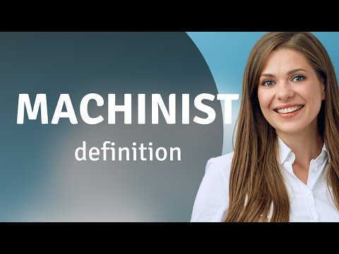 Machinist • MACHINIST definition