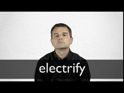 ELECTRIFY definition and meaning | Collins English Dictionary