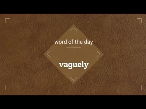 vaguely: meaning and usage