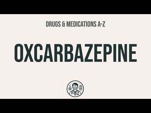 How to use Oxcarbazepine - Explain Uses,Side Effects,Interactions
