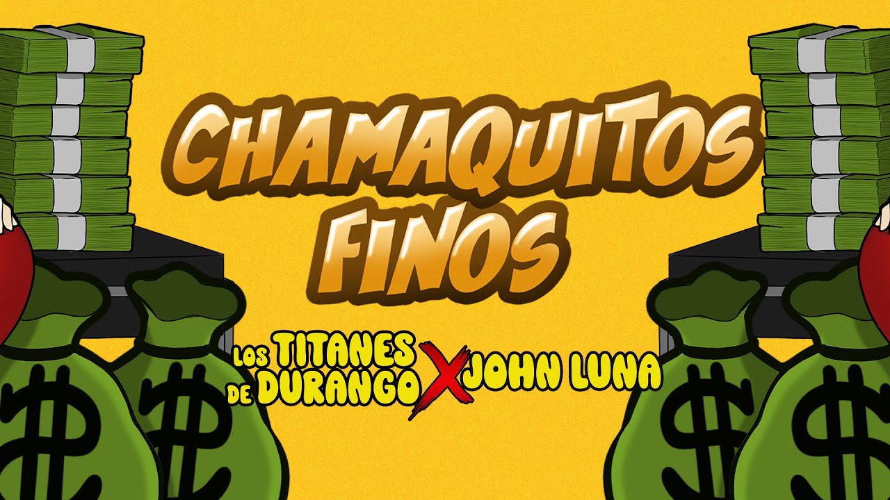 Chamaquitos Finos by Los Titanes De Durango from Mexico | Popnable
