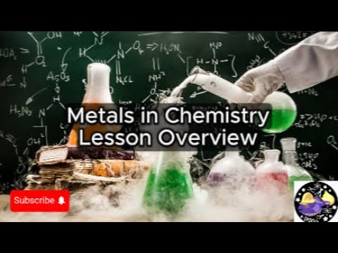 Metals in Chemistry - Lesson Overview Key Concepts Discussion Study Tool - Audio