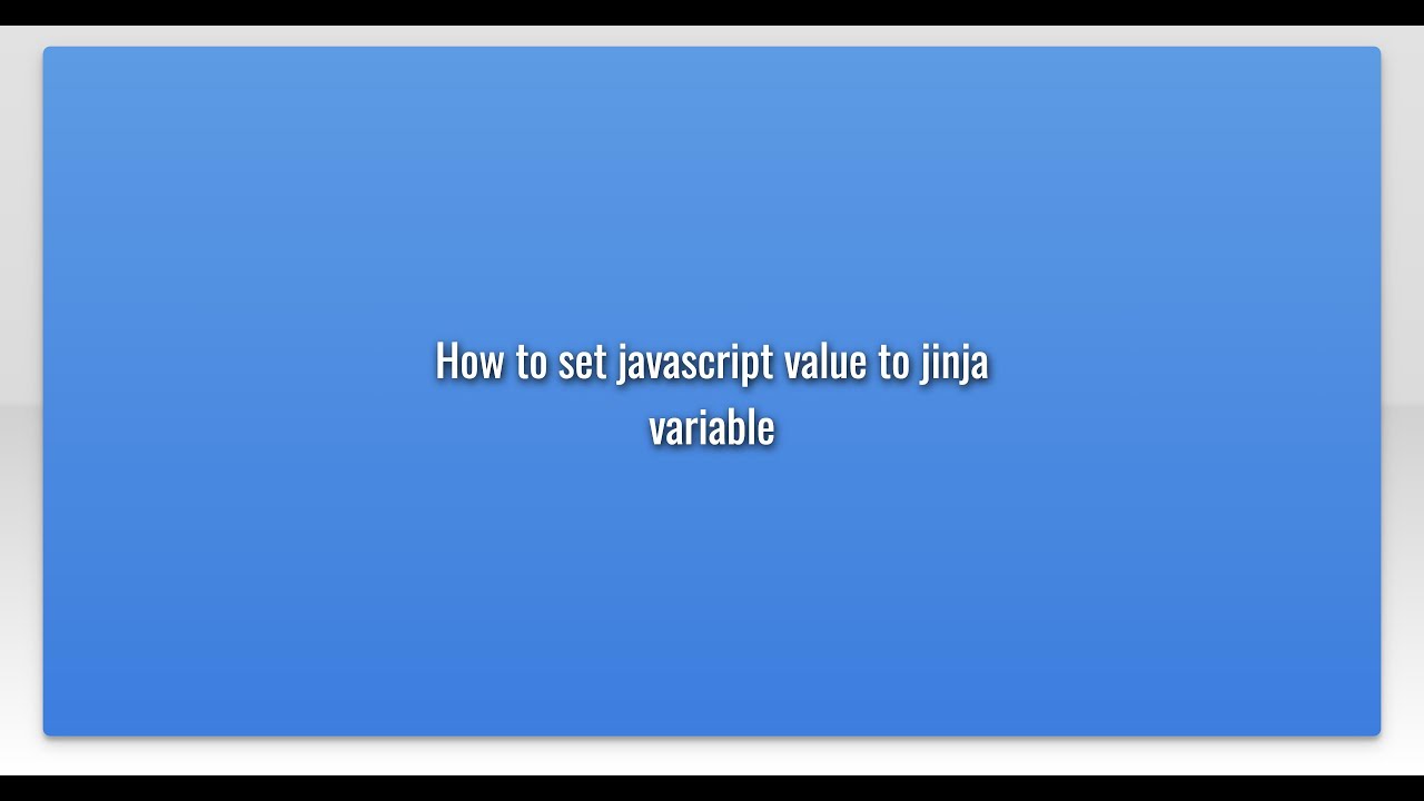 How to set javascript value to jinja variable