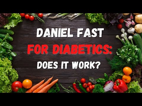 Daniel Fast For Diabetics - How To Do The Daniel Fast As A Diabetic