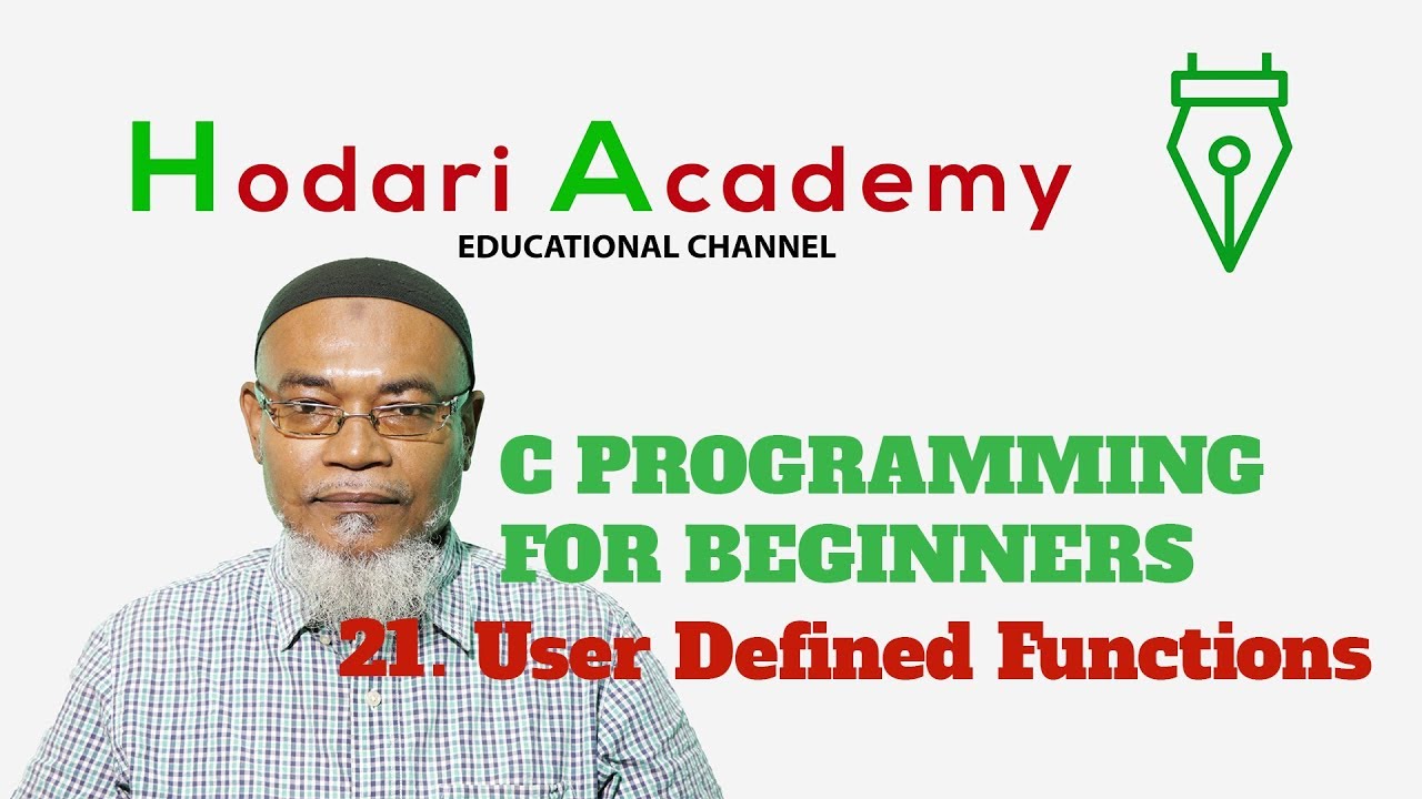 C Programming for Beginners -  21. User defined Functions