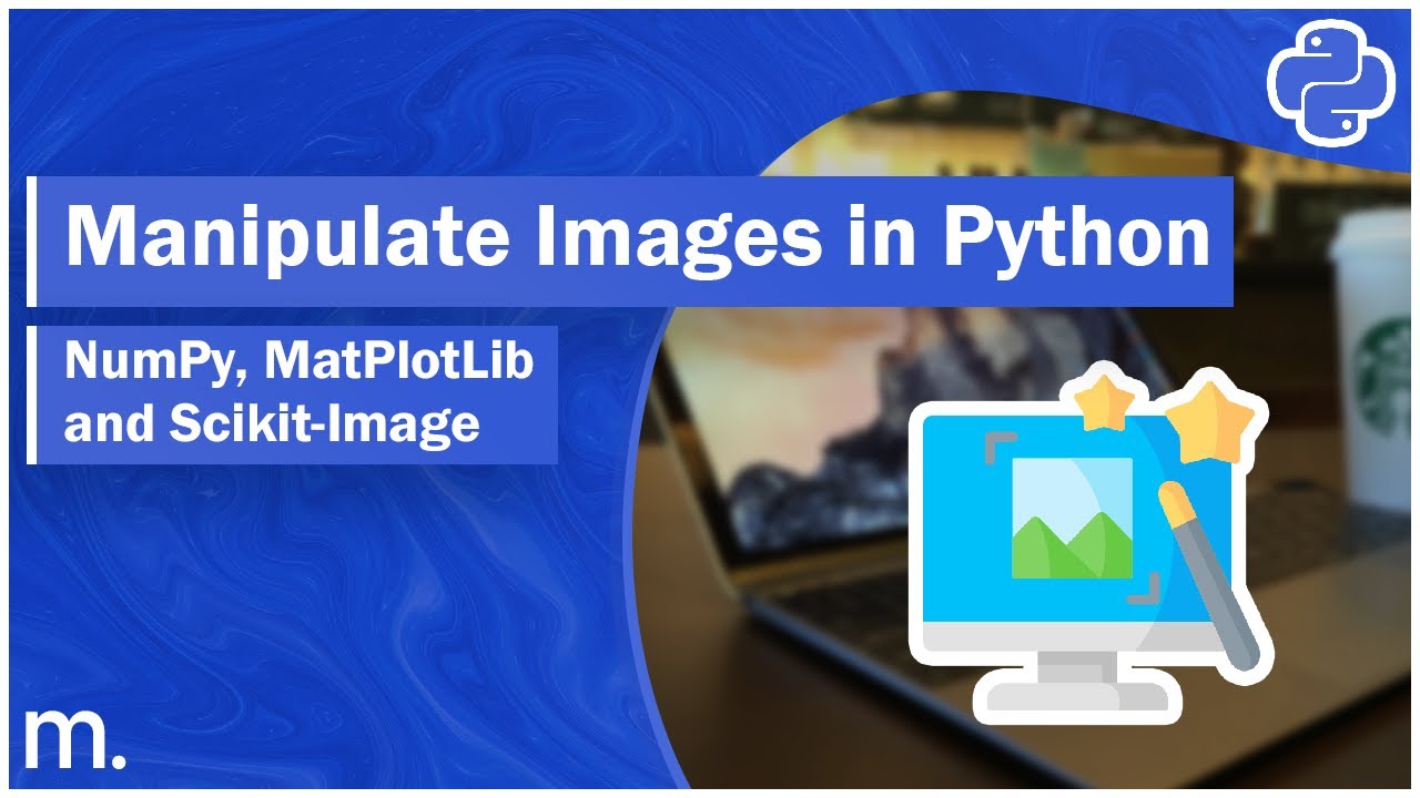 Manipulate Images using Python - NumPy, Scikit-Image, and Matplotlib