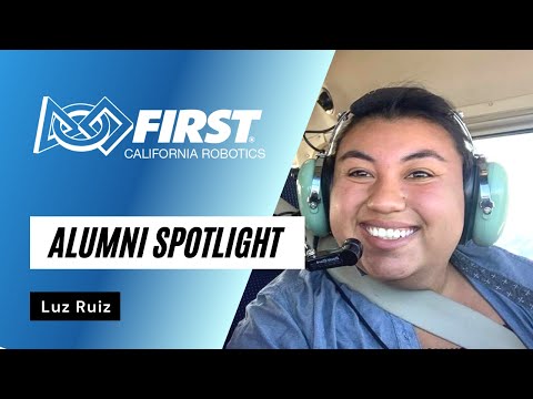 FIRST California Alumni Spotlight - Luz Ruiz