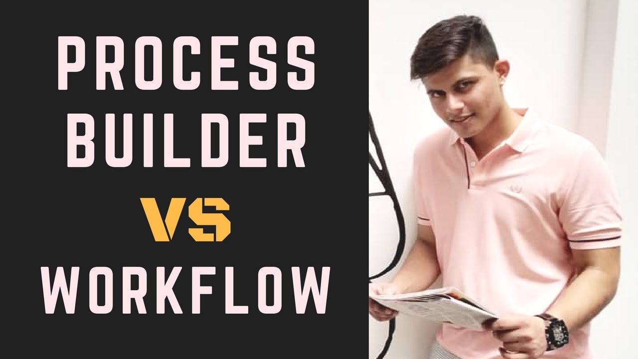 Process Builder vs Workflow Rules | Difference between Workflows and Process Builder