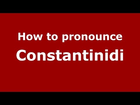 How to pronounce Constantinidi (Spanish/Argentina) - PronounceNames.com
