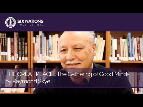 The Great Peace... The Gathering of Good Minds - Raymond Skye