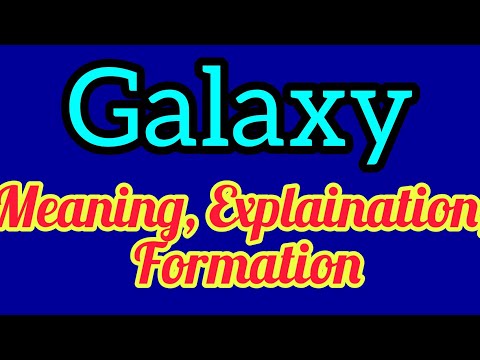 Galaxy | What is galaxy | How galaxy are formed