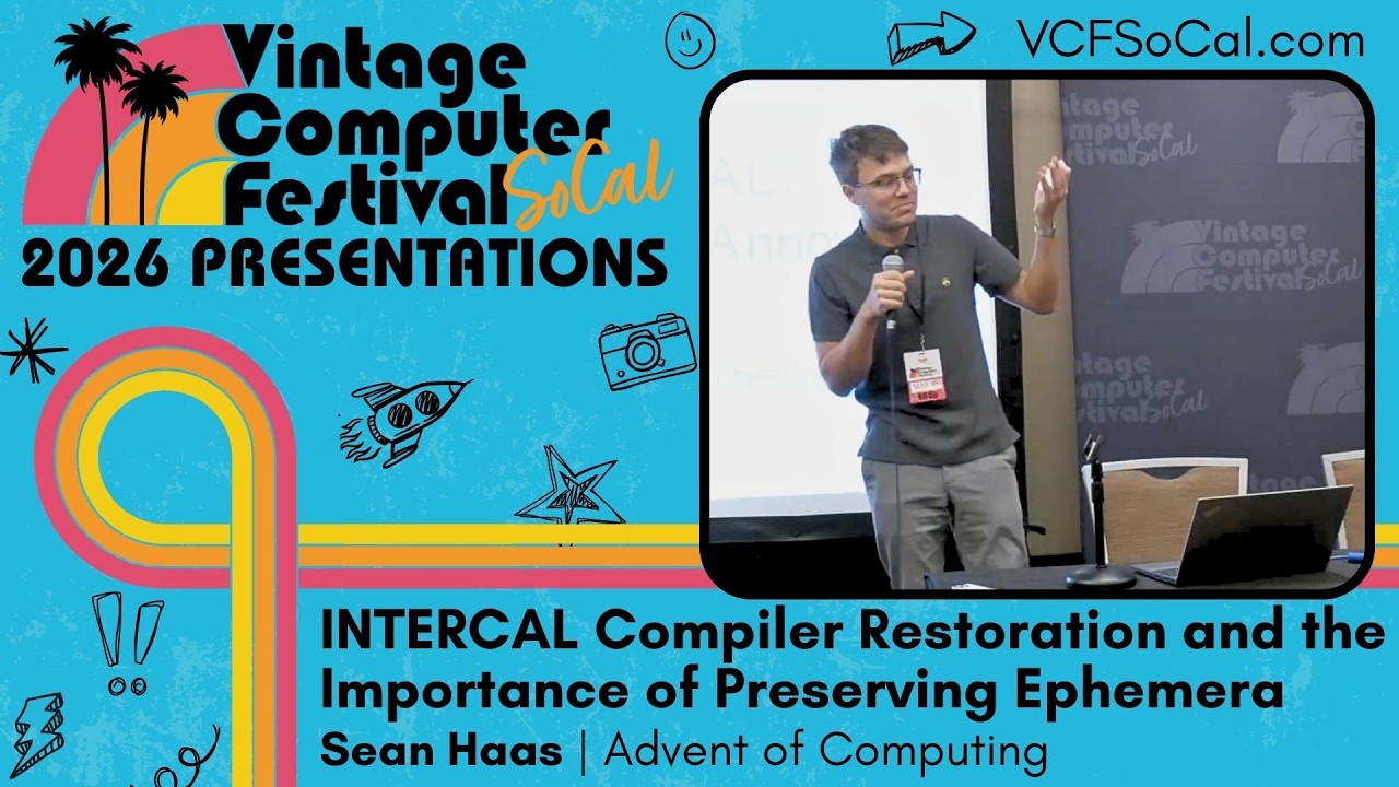 Sean Haas / INTERCAL Compiler Restoration and ... Preserving Ephemera - 2026 VCF SoCal Presentation