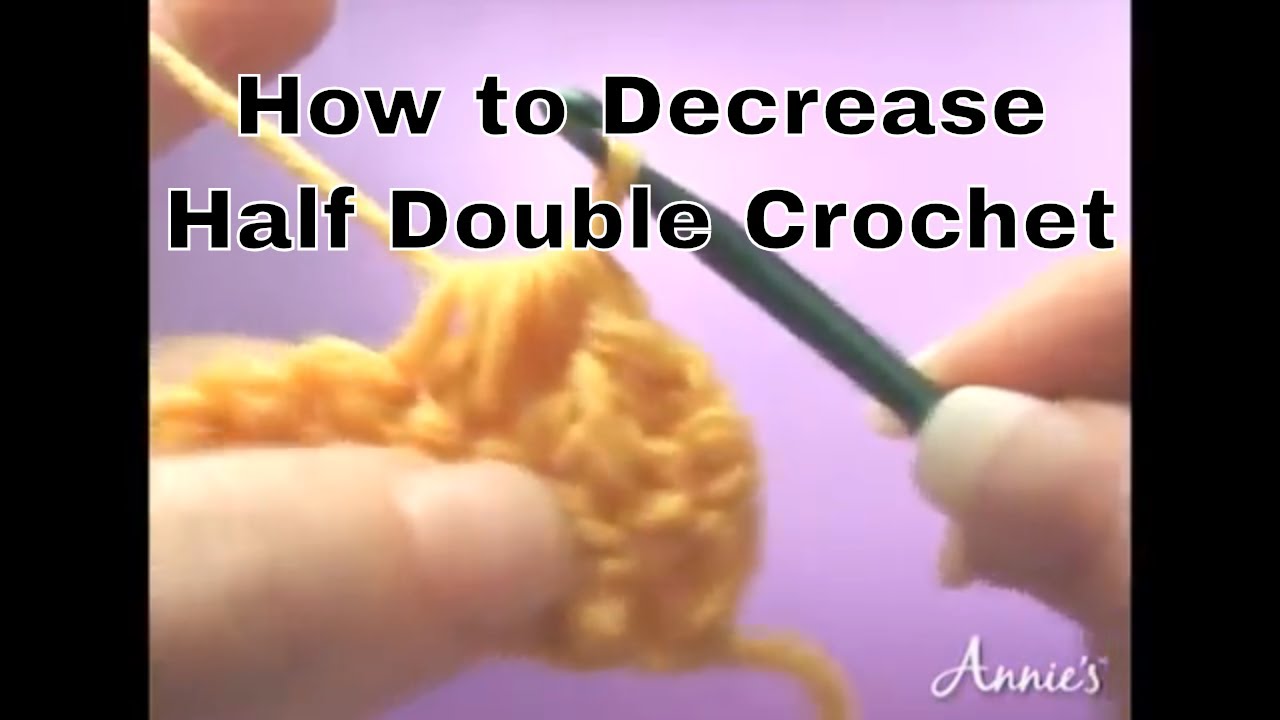How to Decrease Half-Double Crochet | an Annie's Tutorial