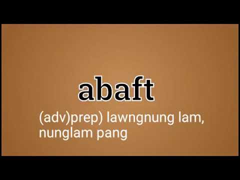 Abaft Meaning in English And Ngawn || Dictionary | Abaft = lawngnung lam pang, nunglam