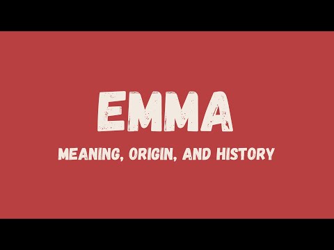 What is the meaning of name Emma, its origin, and history