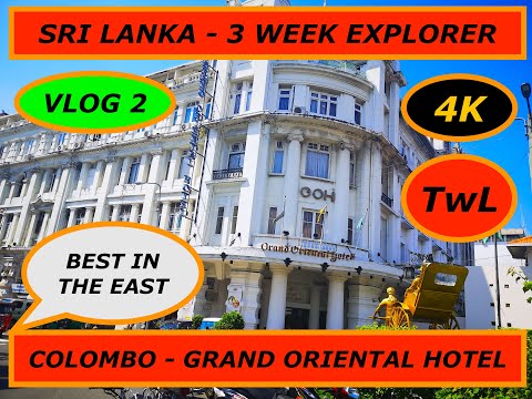 Grand Oriental Hotel, Colombo Sri Lanka - Best in the East Once Upon a Time