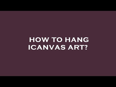How to hang icanvas art?