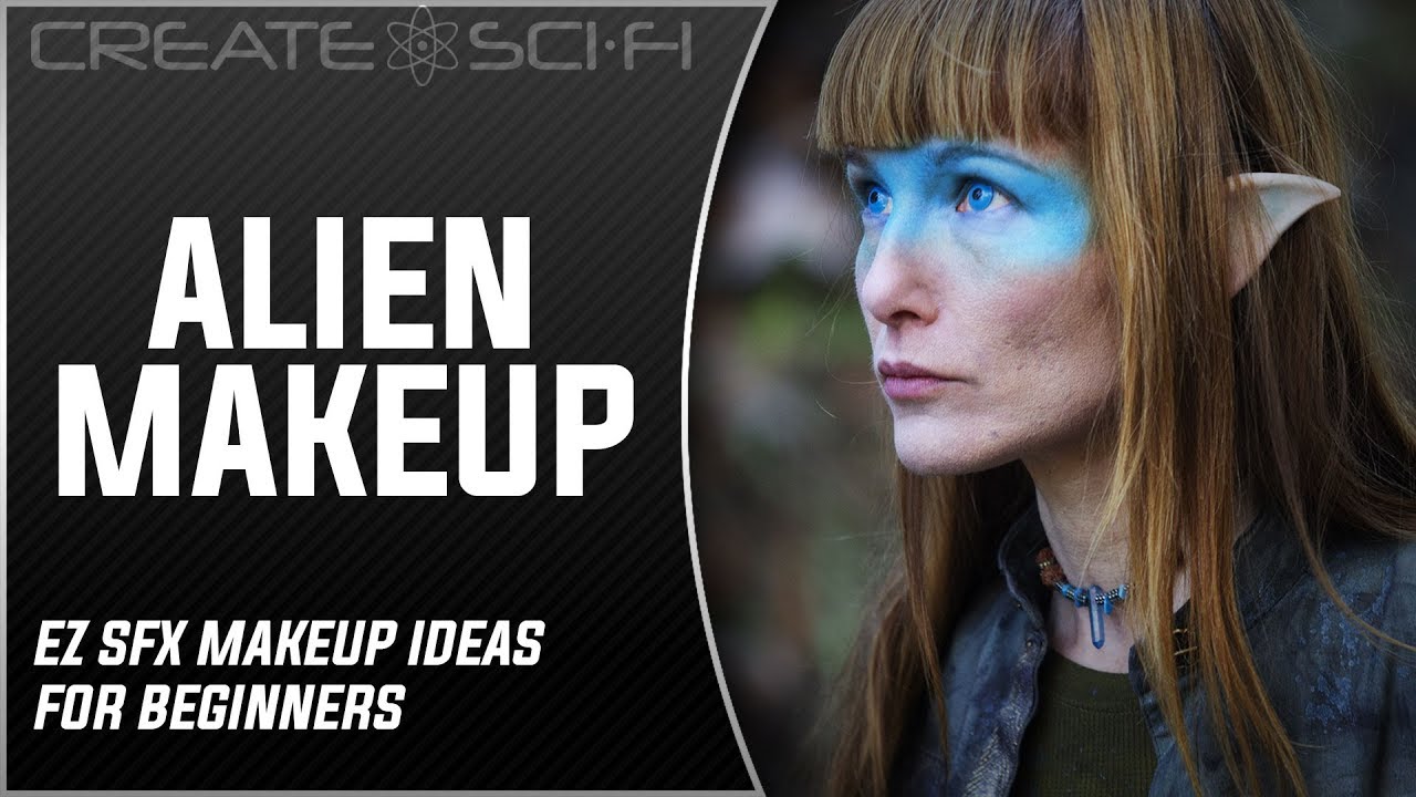 ALIEN MAKEUP: SFX MAKEUP IDEAS FOR BEGINNERS