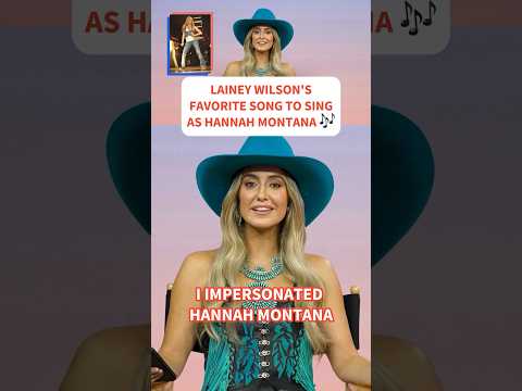 Lainey Wilson's favorite song to sing as Hannah Montana is...