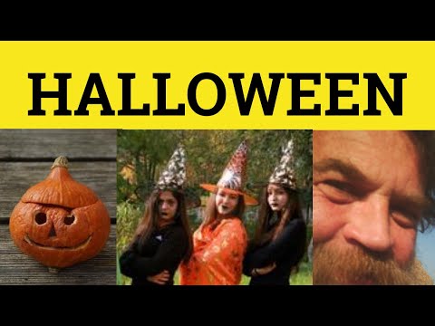 🔵 Halloween Meaning - Halloween Defined - Halloween Origin of the Word - ESL British Pronunciation