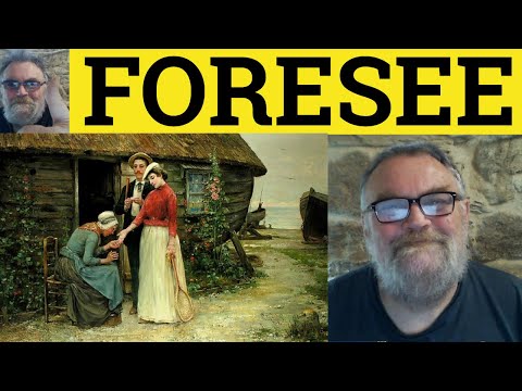 🔵Foresee Meaning - Unforeseen Examples - Define Foresight - Foreseeable Explanation Foreseen Foresee