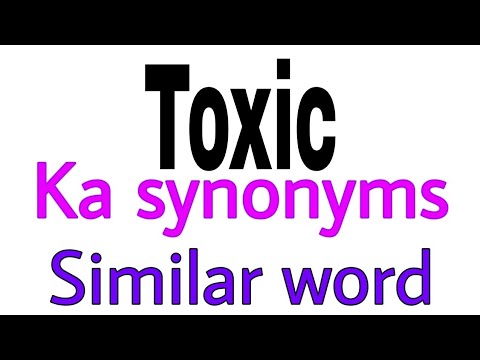Synonyms of Toxic | Toxic ka synonyms | similar word of Toxic | synonym of Toxic