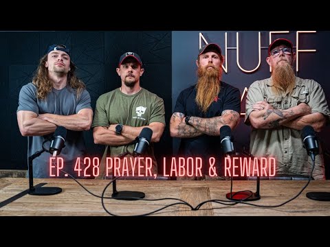 Ep. 428 Prayer, Labor & Reward
