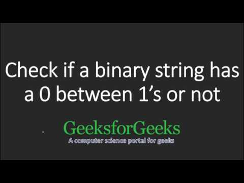 Learn Check if a binary string has a 0 between 1s or not | GeeksforGeeks - Mind Luster